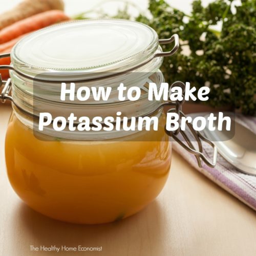Potassium Broth for Recovery and Rejuvenation - Healthy Home Economist