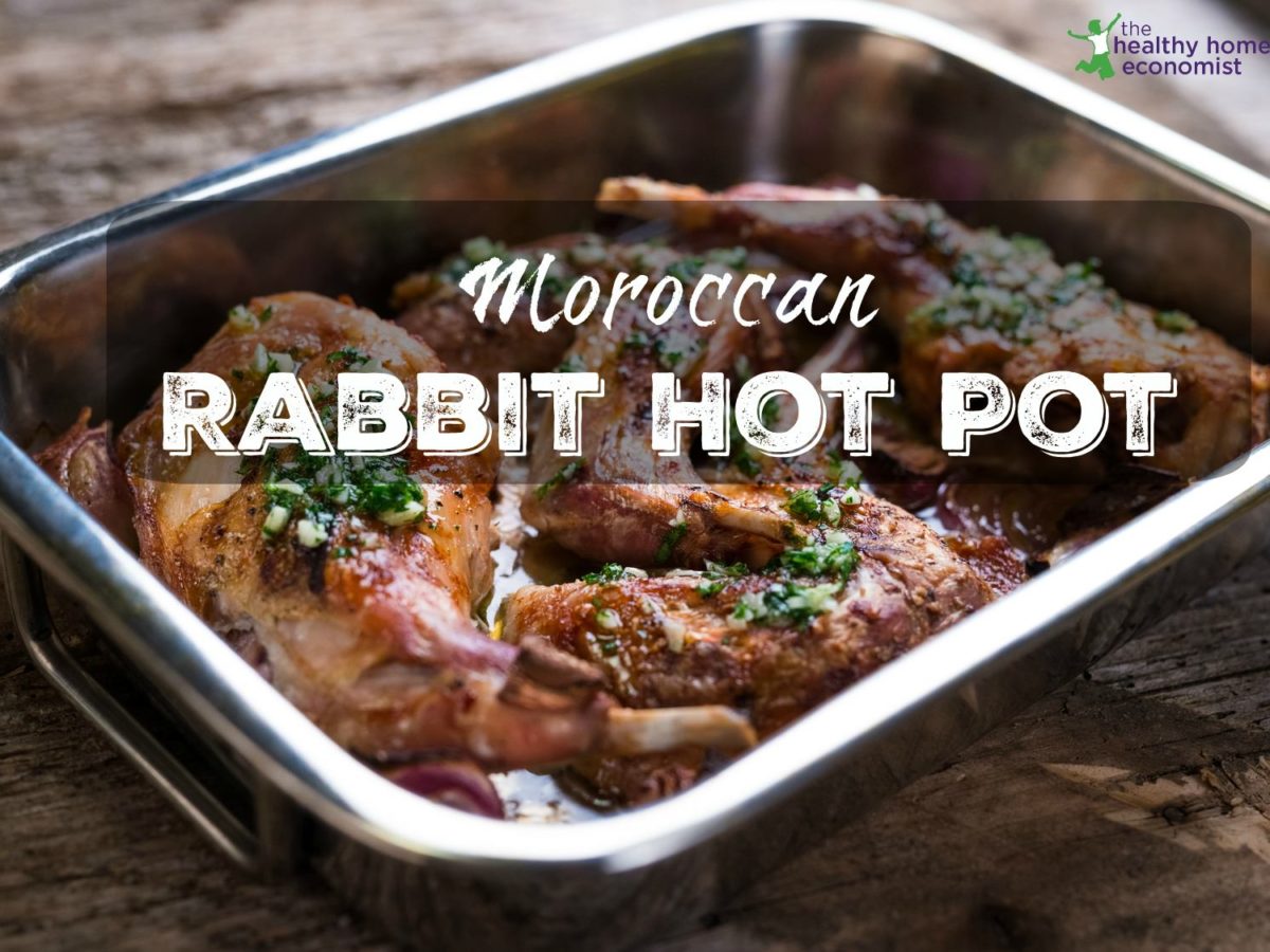 Morrocan Rabbit Hot Pot Recipe - The Healthy Home Economist