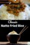Traditional Natto Fried Rice Recipe - The Healthy Home Economist