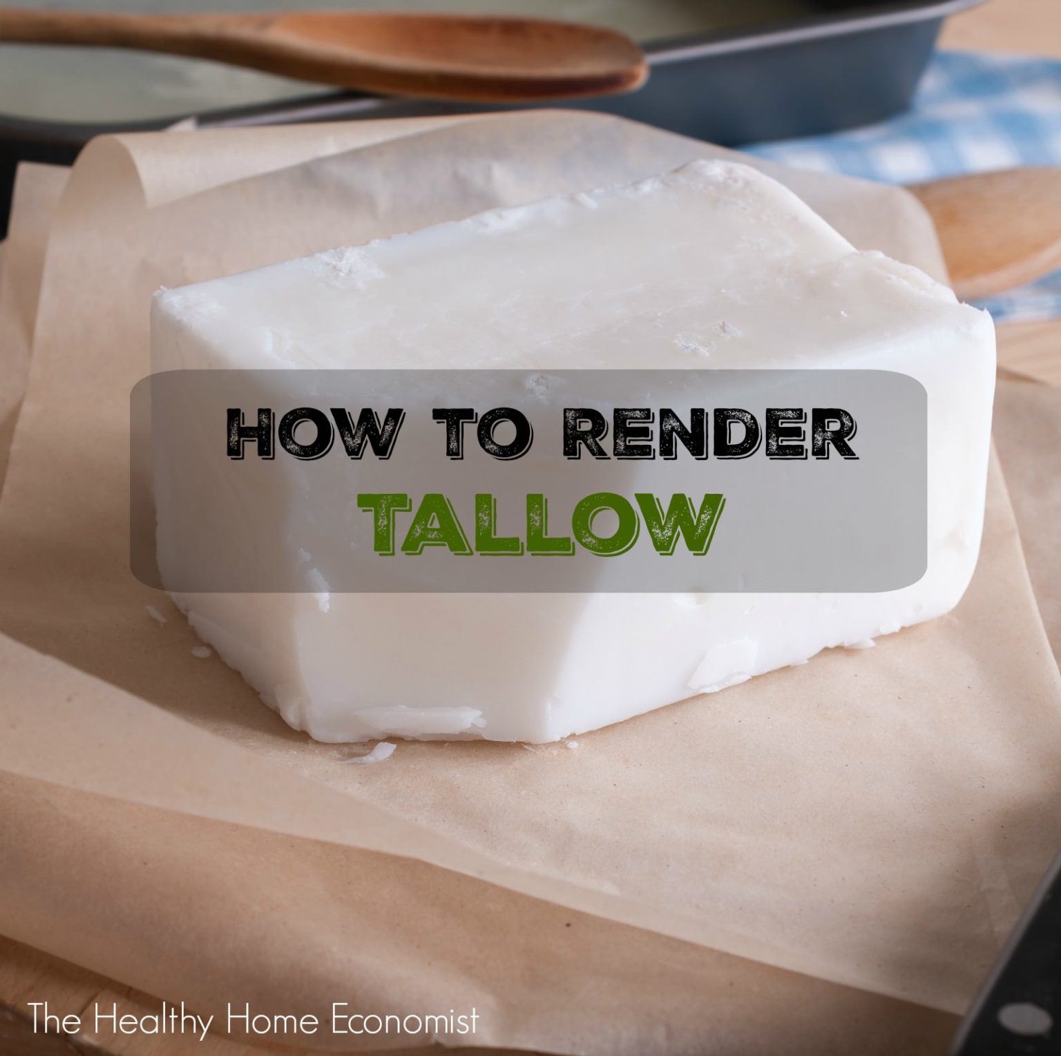 How to Render Tallow the Traditional Way - Healthy Home Economist
