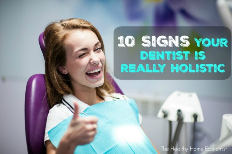 10 Signs Your Natural Dentist is Truly Holistic - Healthy Home Economist