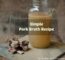 Pork Broth: The Delicious Stock You've Probably Never Tried