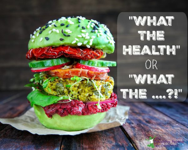 The Incredibly Bad Science of "WHAT THE HEALTH" | The Healthy Home ...