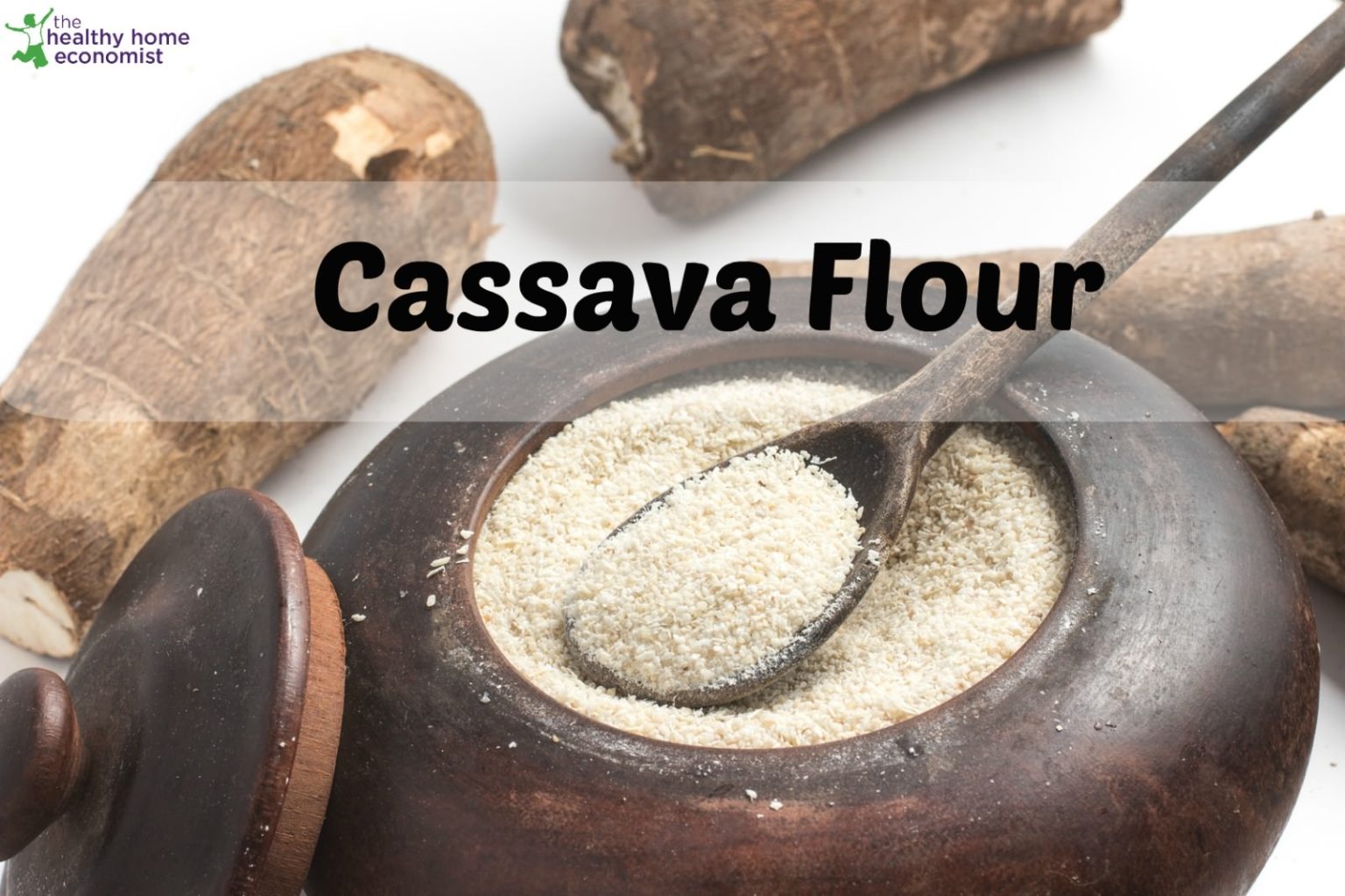 The Conundrum of Cassava (+ 11 Benefits Using the Flour for Baking ...