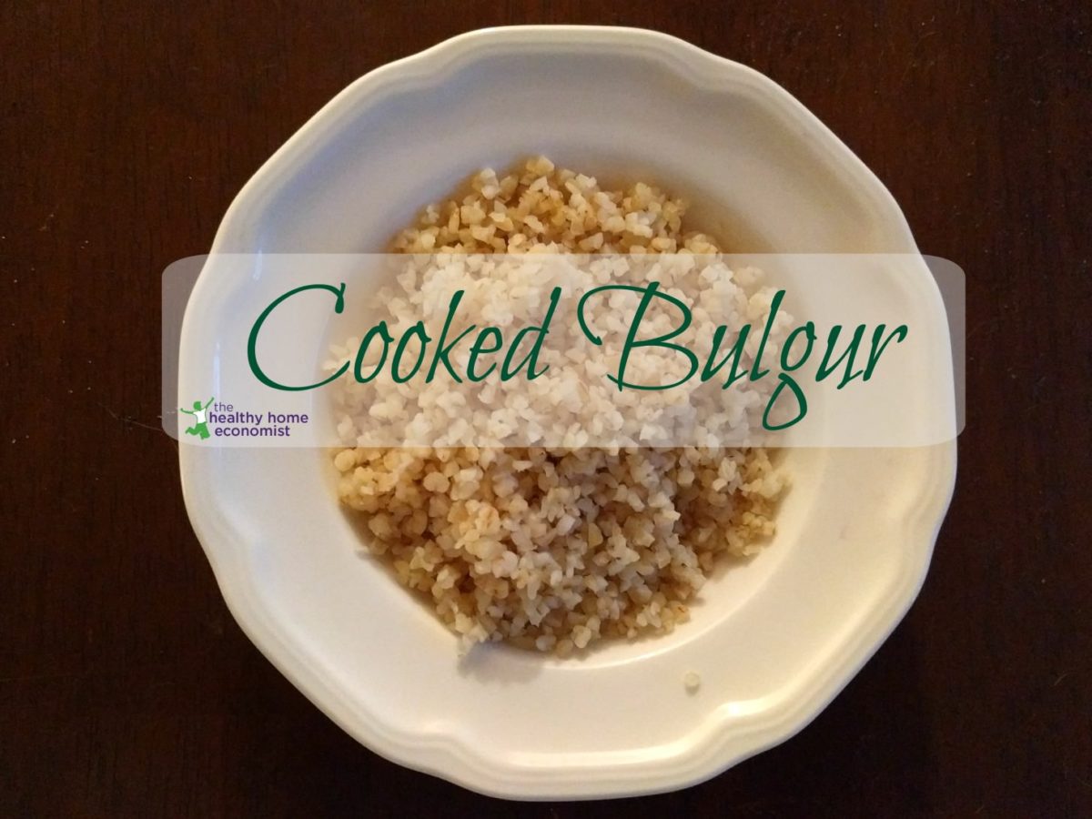 How to Cook Bulgur for Maximum Nutrition | Healthy Home Economist