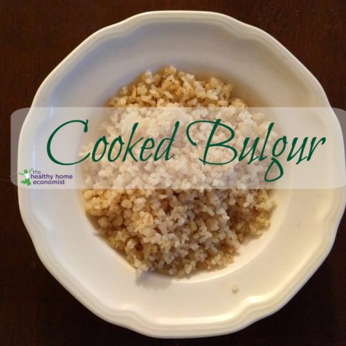 How to Cook Bulgur for Maximum Nutrition | Healthy Home Economist