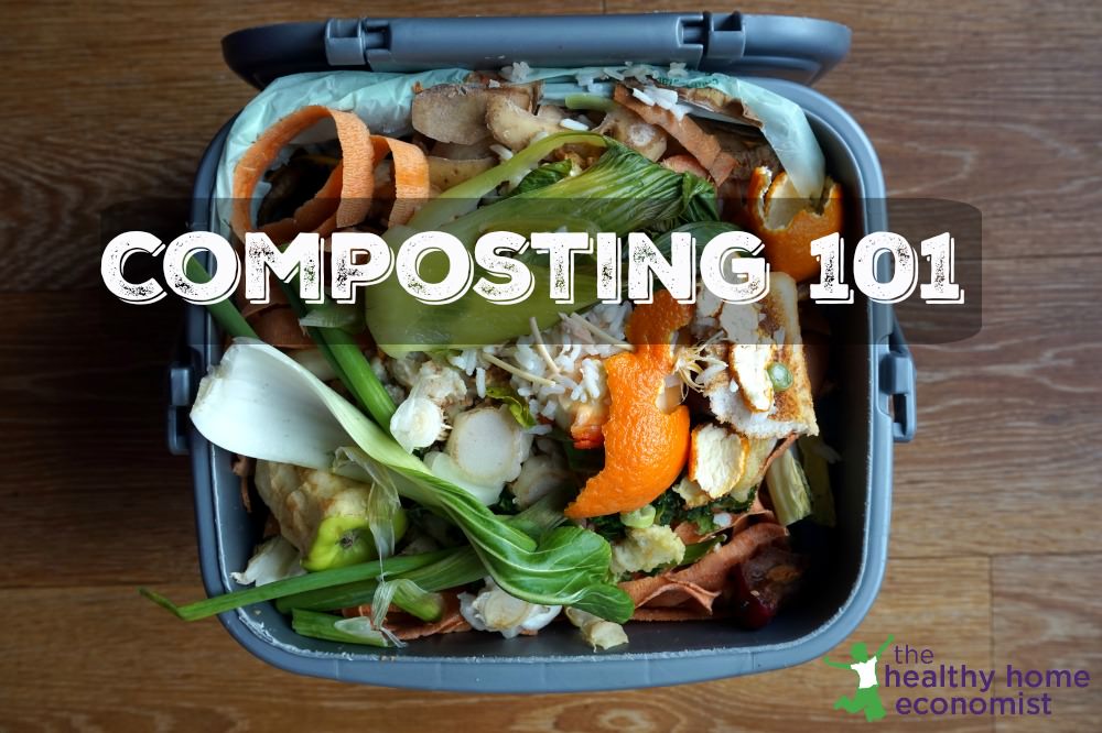 Composting 101. Easy Steps to Success | Healthy Home Economist Composting 101. Easy Steps to Success | Healthy Home Economist