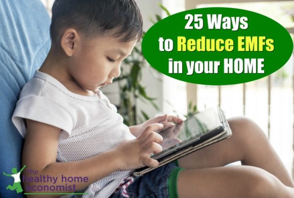 25 Ways to Reduce EMFs in Your Home | Healthy Home Economist