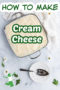 How to Make Fresh Cream Cheese | Healthy Home Economist