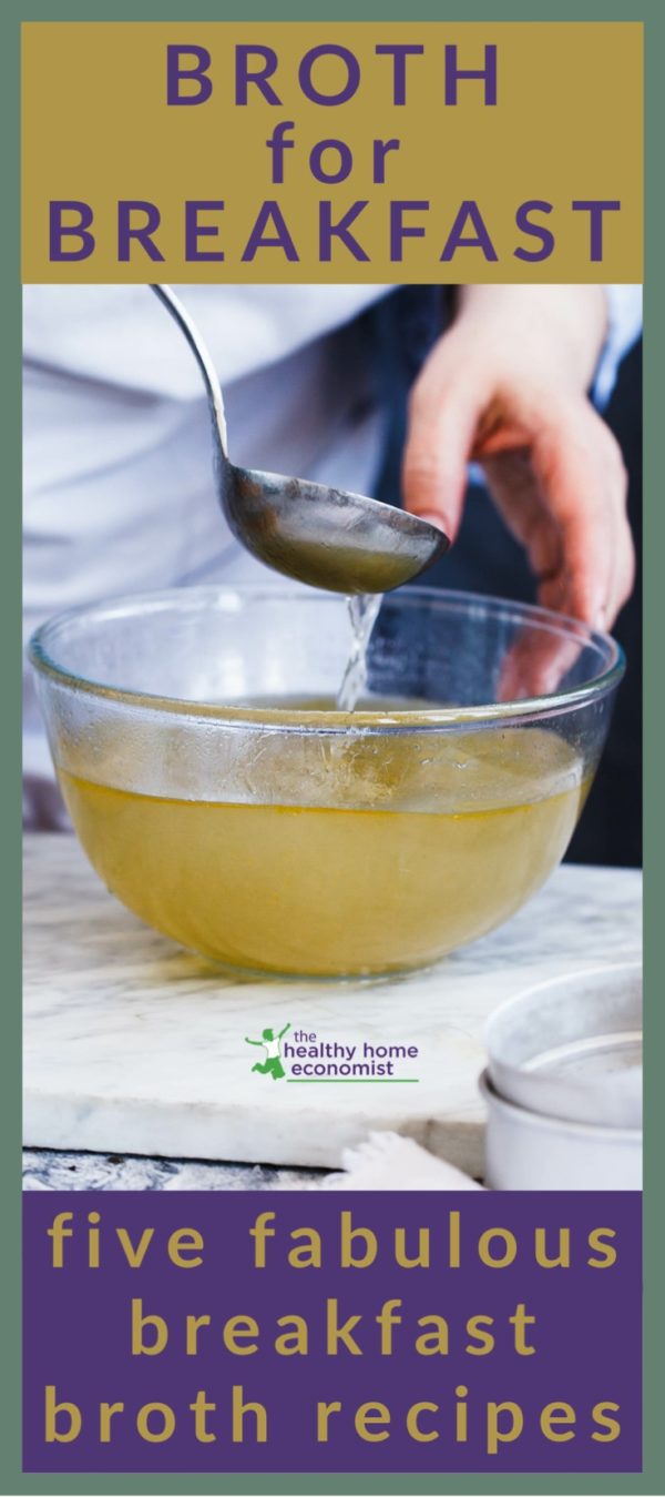 5 Reasons (with 5 Recipes) to Have Broth for Breakfast - Healthy Home