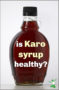 What is Karo Syrup and is it Healthy? | Healthy Home Economist