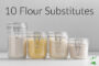 10 Nutritious Alternative Flours | Healthy Home Economist