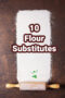10 Nutritious Alternative Flours | Healthy Home Economist