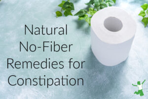 Natural, No-Fiber Constipation Remedies | Healthy Home Economist